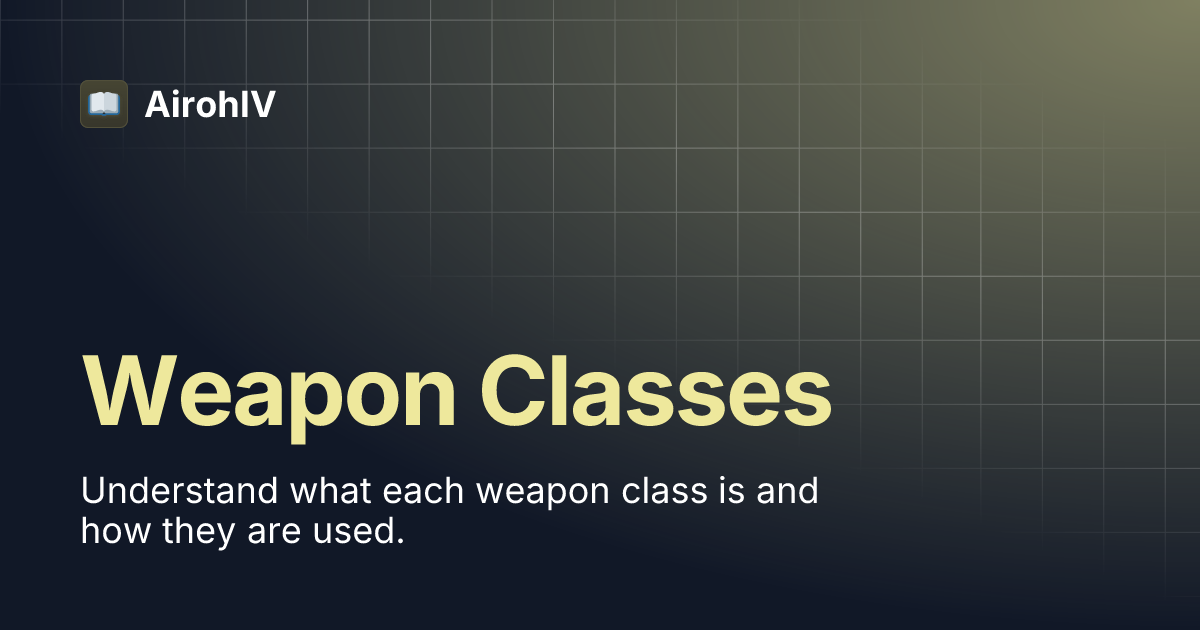 Weapon Classes | AirohIV